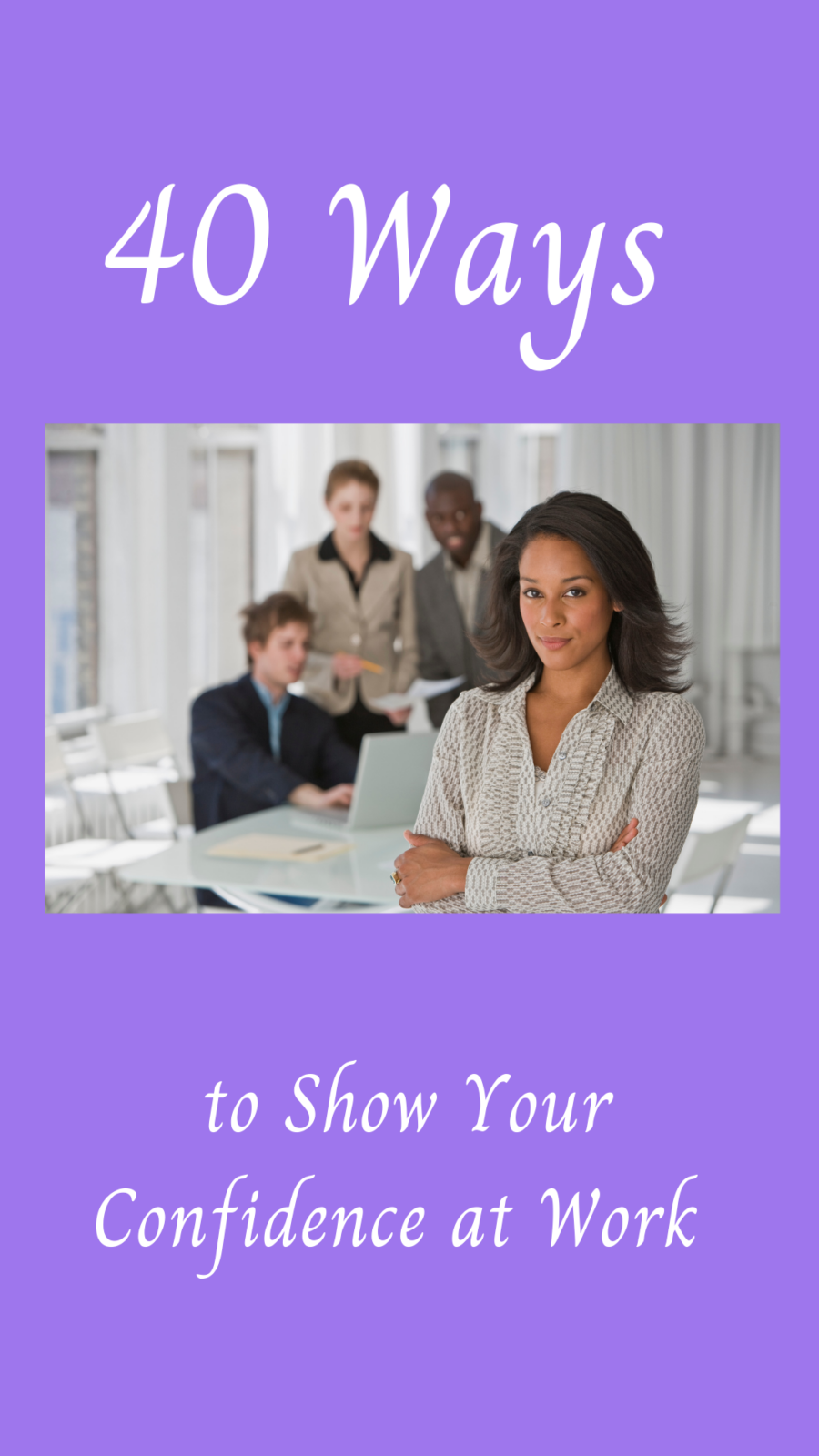 40 Ways To Show Your Confidence At Work - EmpowHer Insights Blog